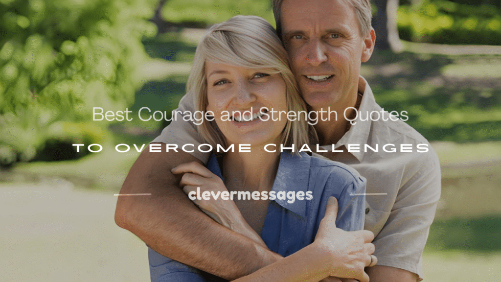 250+ Best Courage and Strength Quotes to Overcome Challenges