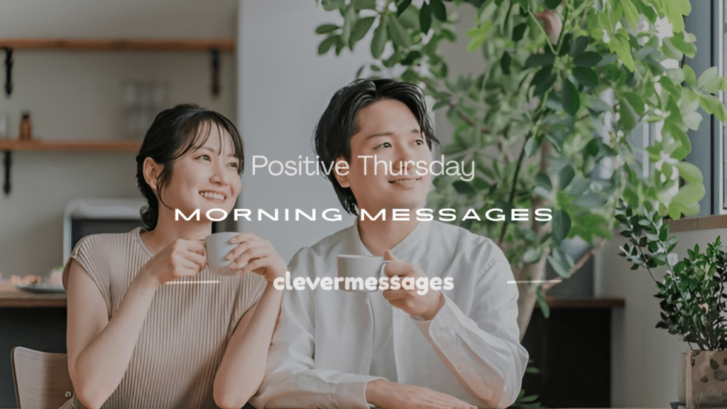 250+ Positive Thursday Morning Messages (Inspirational & Motivational)