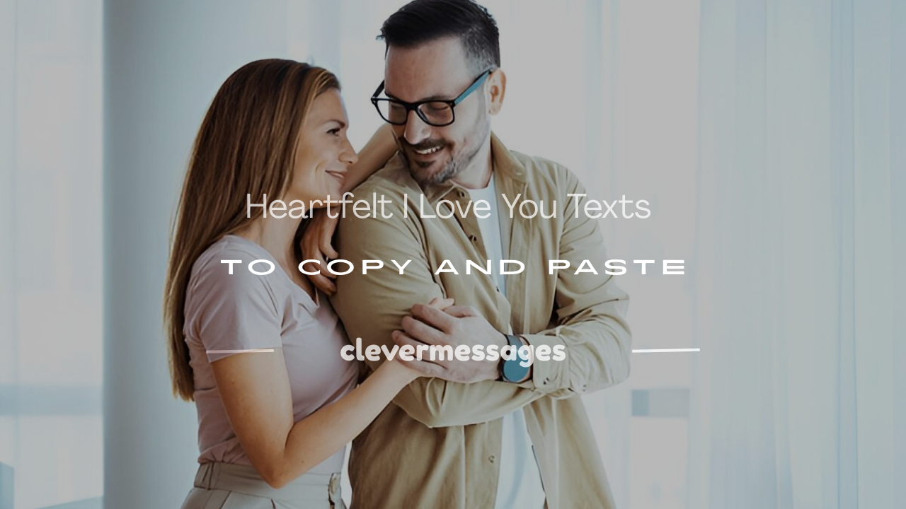 250+ Heartfelt I Love You Texts to Copy and Paste