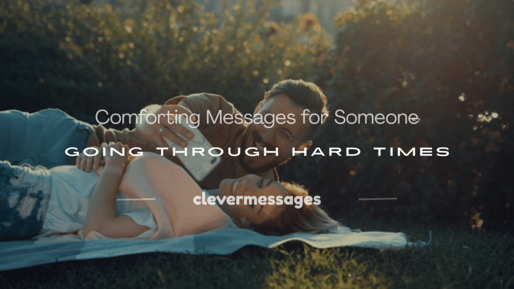 250+ Comforting Messages for Someone Going Through Hard Times