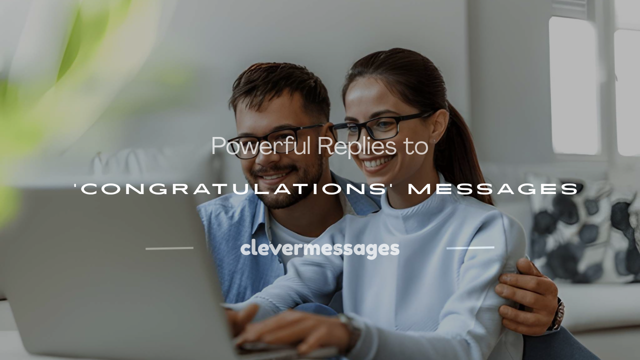 250+ Powerful Replies to ‘Congratulations’ Messages