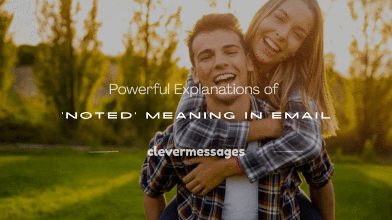 250+ Powerful Explanations of ‘Noted’ Meaning in Email