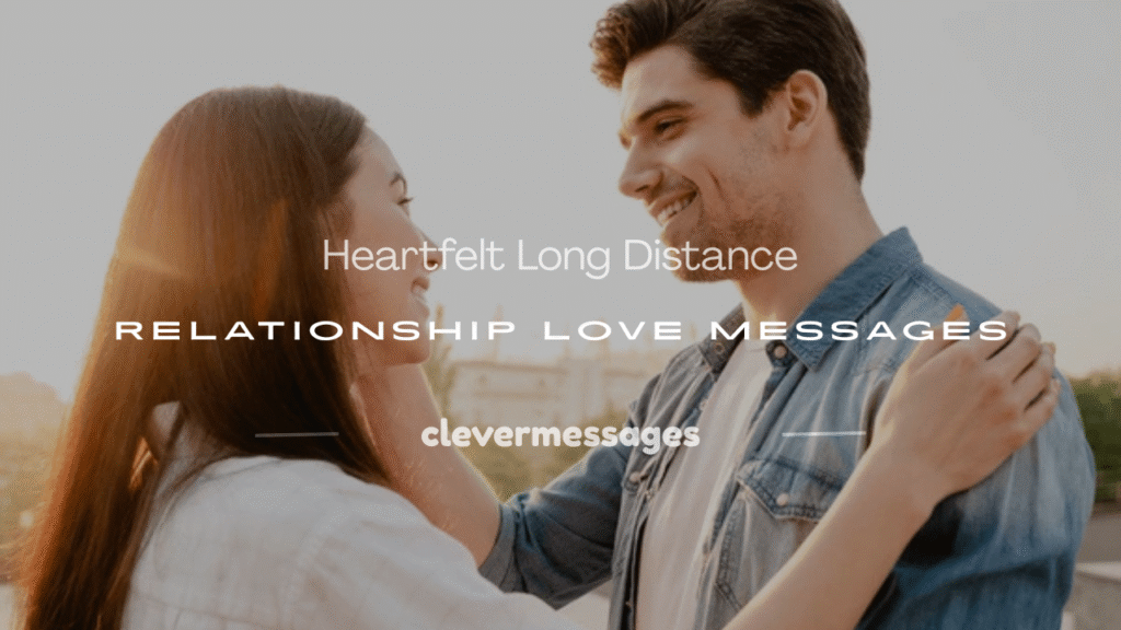 120+ Heartfelt Long Distance Relationship Love Messages
