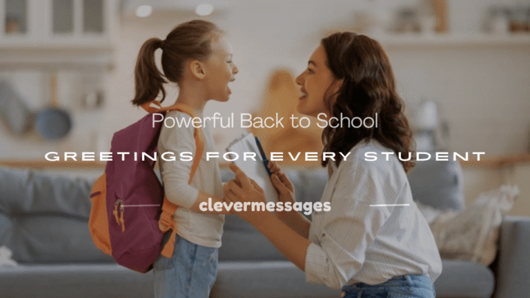 150+ Powerful Back to School Greetings for Every Student
